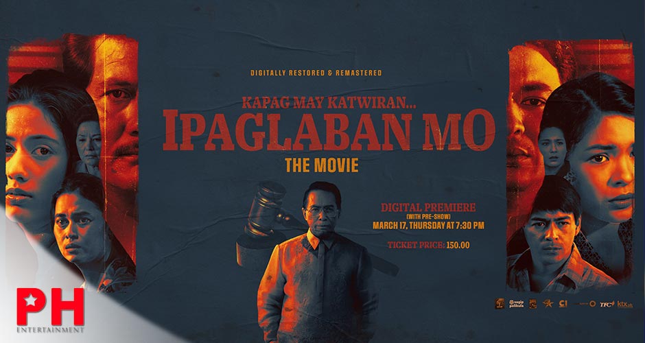 Digitally Restored ‘Ipaglaban Mo The Movie,’ mapapanood sa KTX - PH Entertainment | Philippine ...